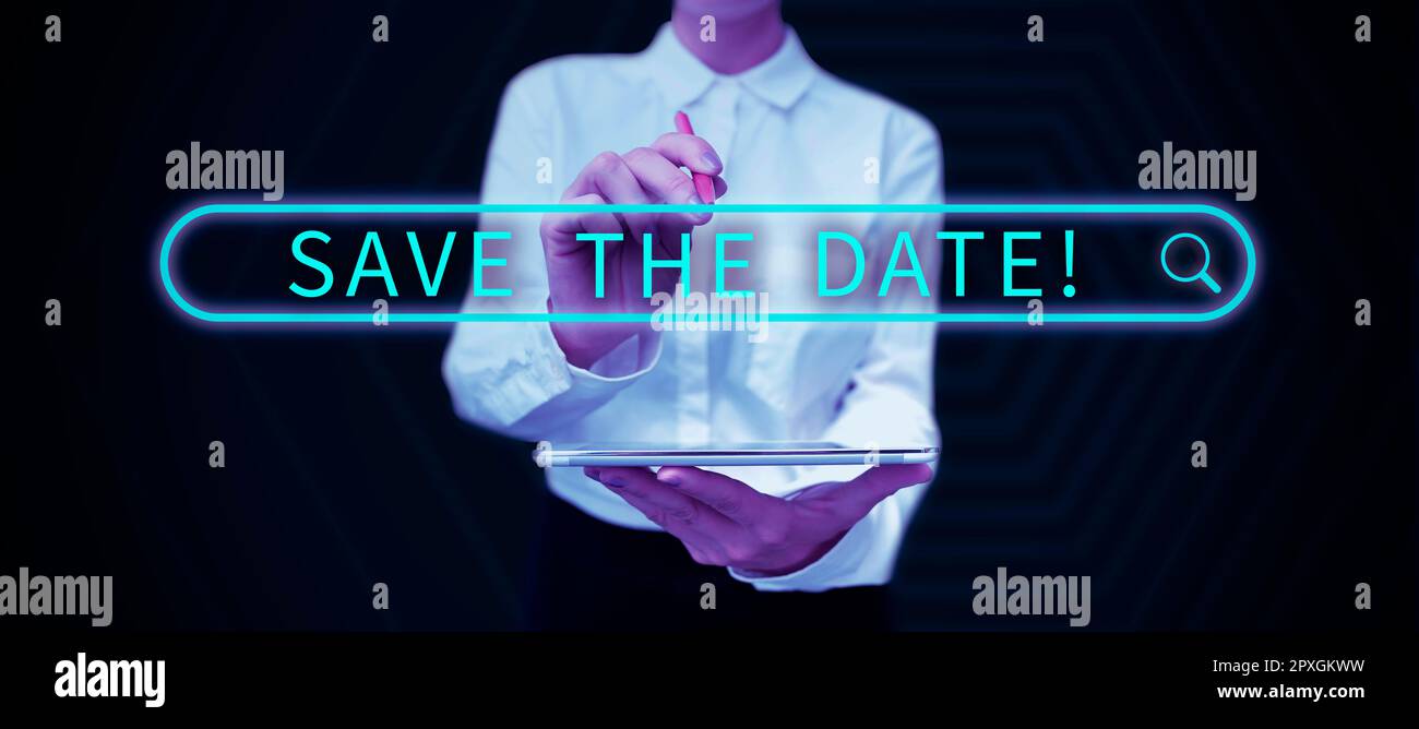 Hand writing sign Save The Date, Concept meaning Remembering the schedule Mark the calendar ...