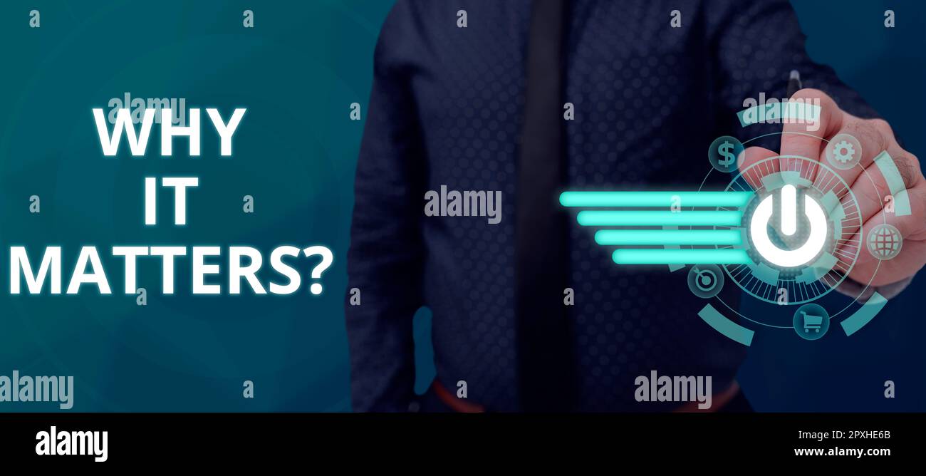 Inspiration showing sign Why It Matters, Business concept Important ...