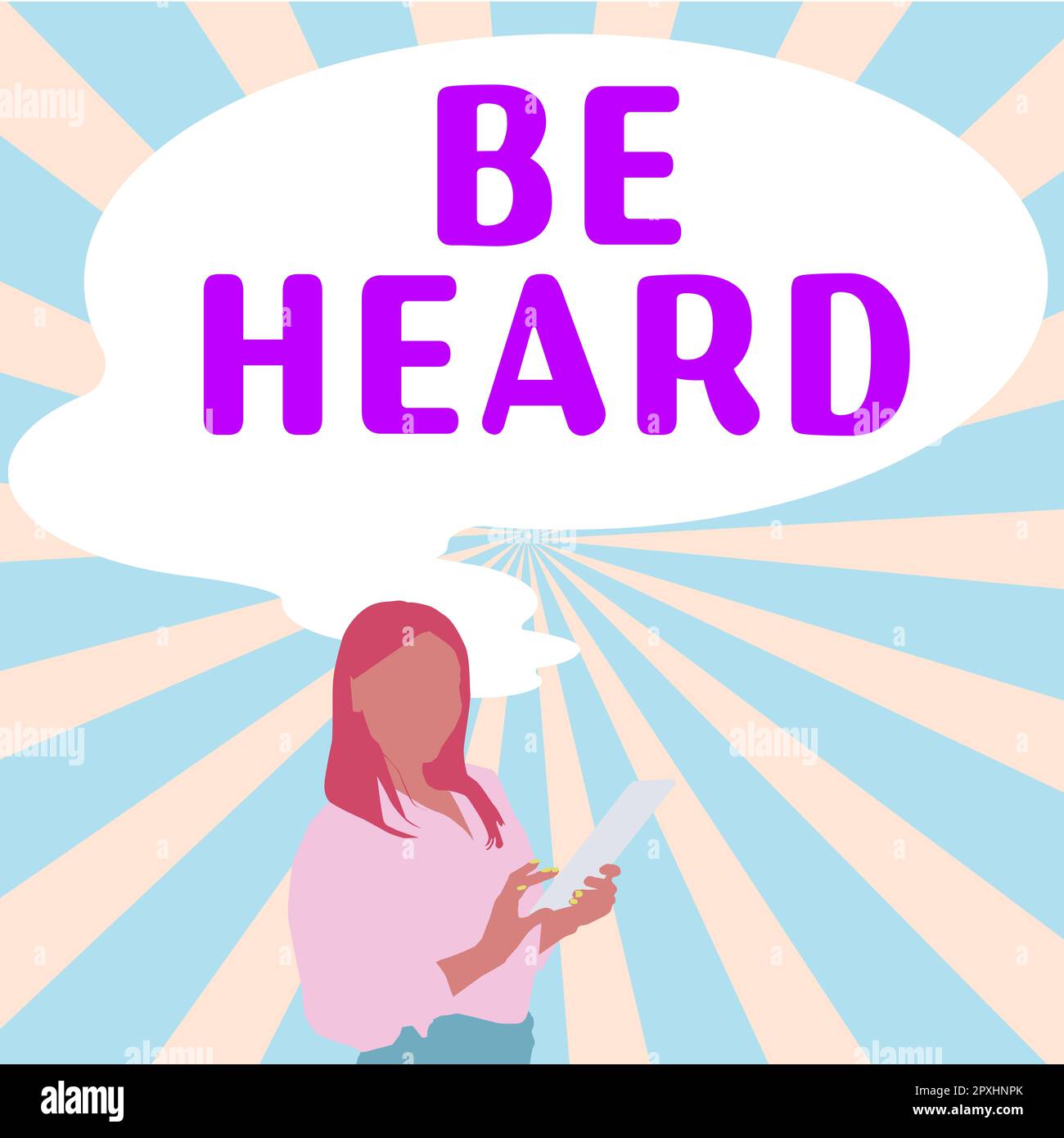 Sign displaying Be Heard, Concept meaning promote a state of complete ...