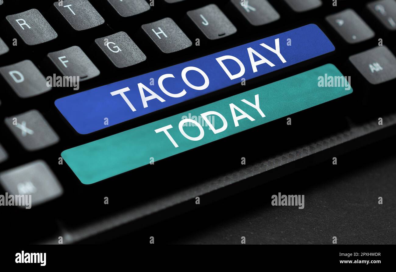 Text caption presenting Taco Day, Internet Concept celebratory day that ...