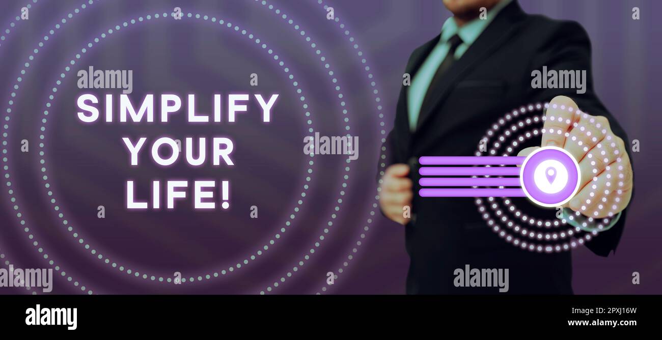 Inspiration showing sign Simplify Your Life, Word for focused on ...
