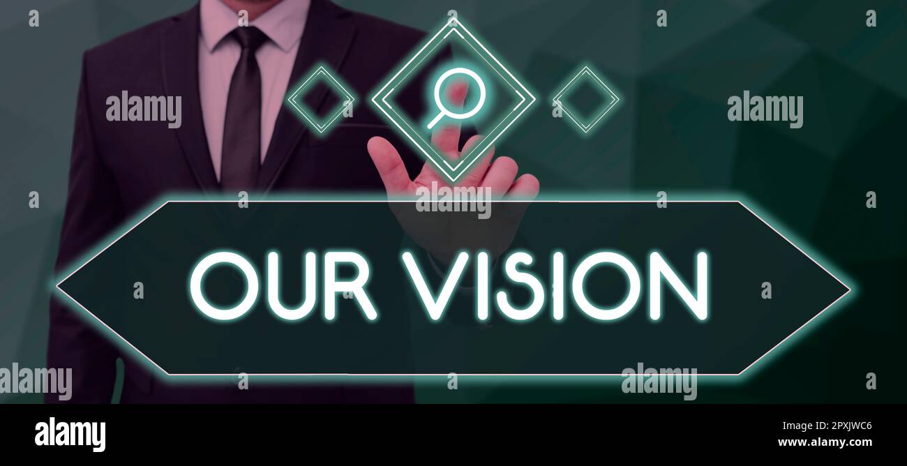 Inspiration showing sign Our Vision, Business approach plan for next ...