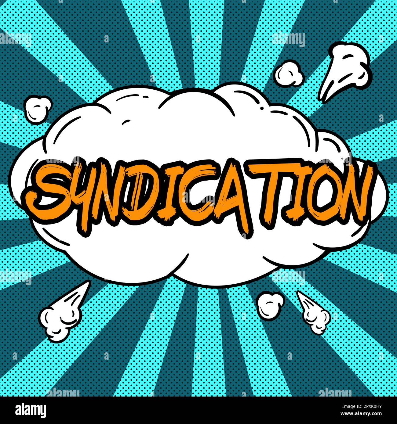Sign displaying Syndication, Conceptual photo the transfer of something ... Sign displaying Syndication, Conceptual photo the transfer of something ...