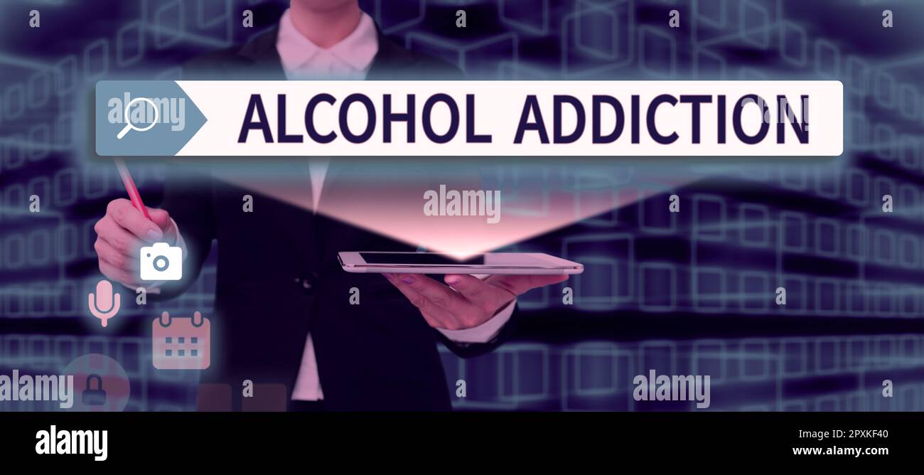Text sign showing Alcohol Addiction, Concept meaning characterized by ...