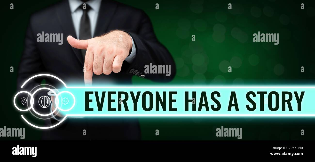 Text caption presenting Everyone Has A Story, Business approach ...