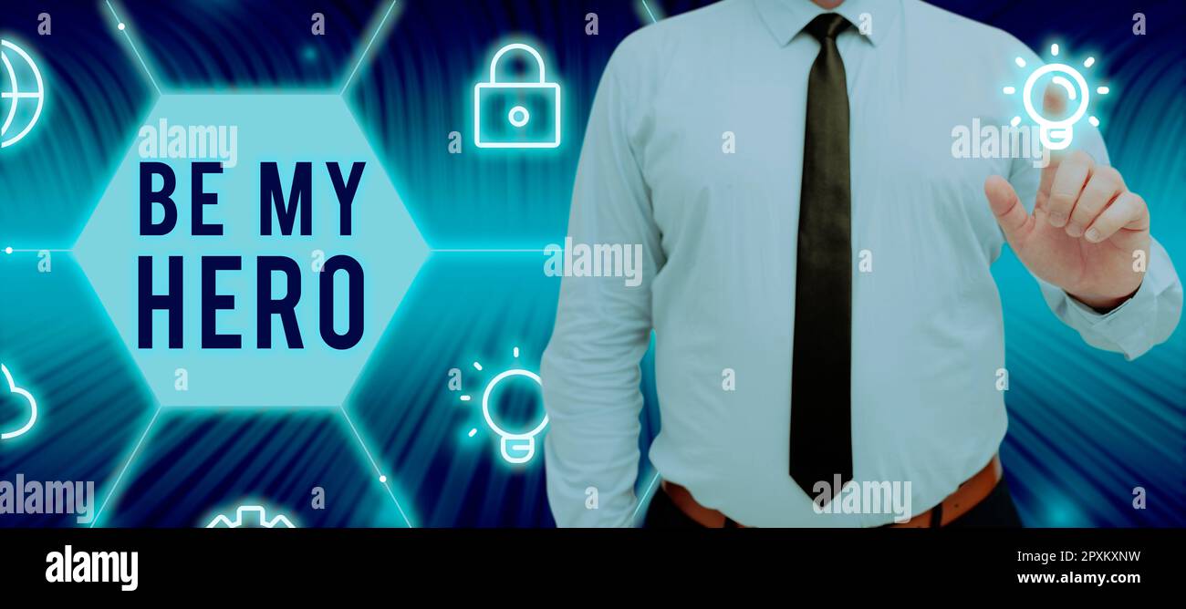 Sign displaying Be My Hero, Internet Concept Request by someone to get ...