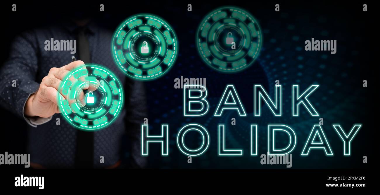 Writing displaying text Bank Holiday, Business concept A day on which ...
