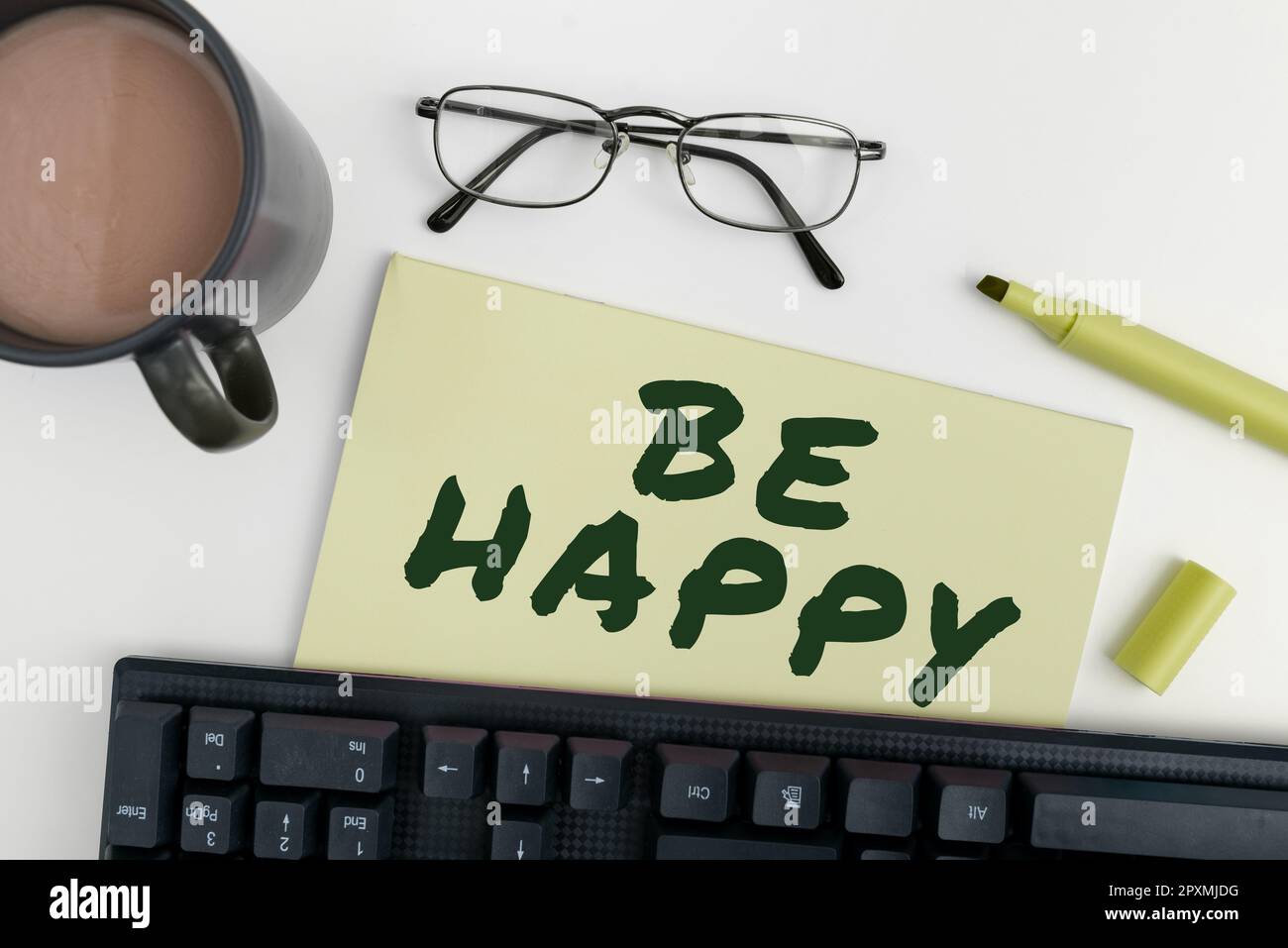 Sign displaying Be Happy, Business overview live every moment as the ...