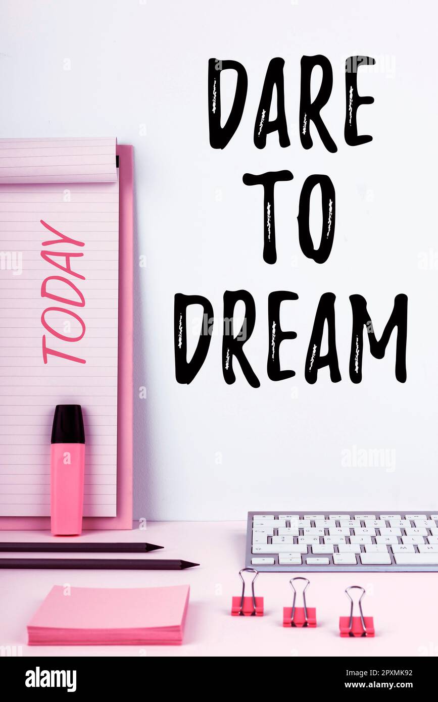 Conceptual caption Dare To Dream, Conceptual photo Do not be afraid of ...