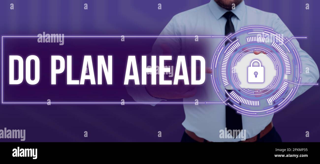 Writing displaying text Do Plan Ahead, Concept meaning Planning steps ...