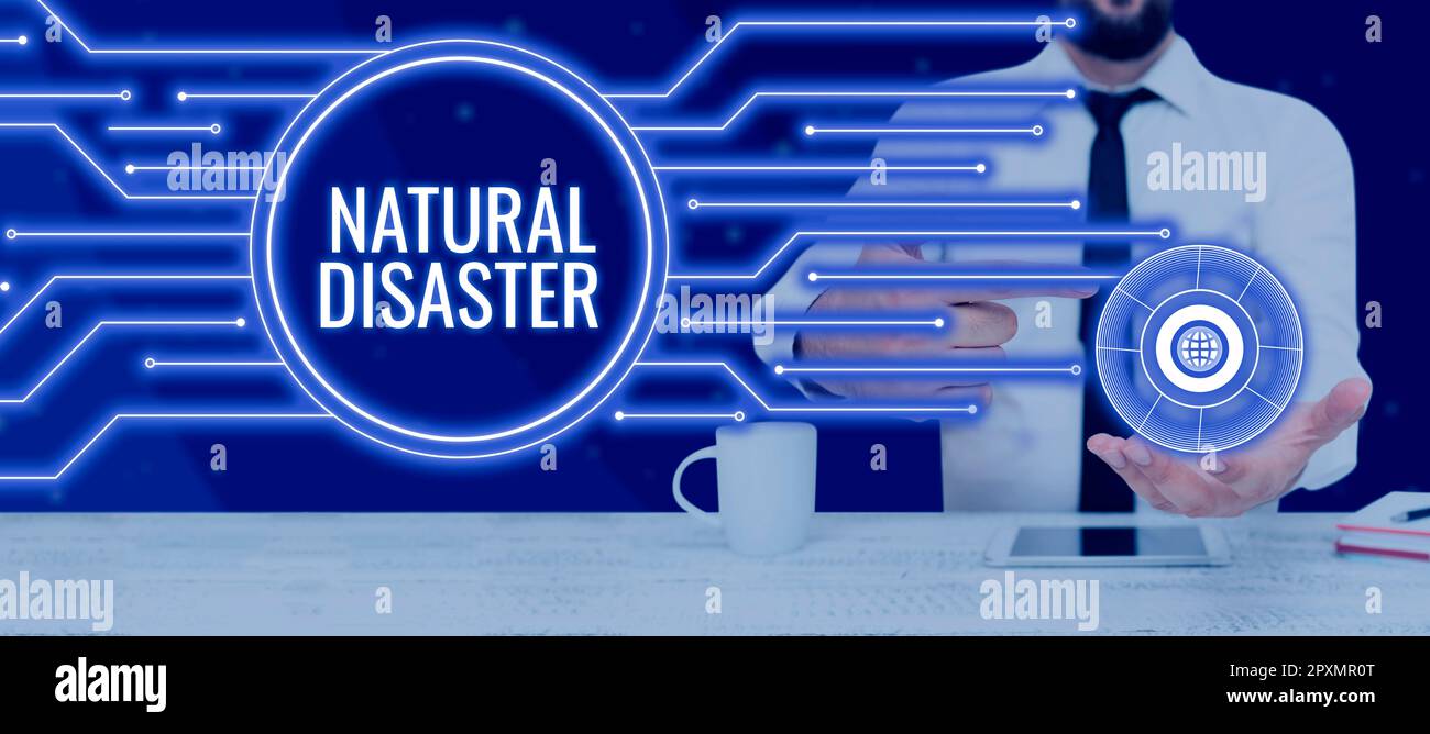 Text caption presenting Natural Disaster, Business approach occurring ...