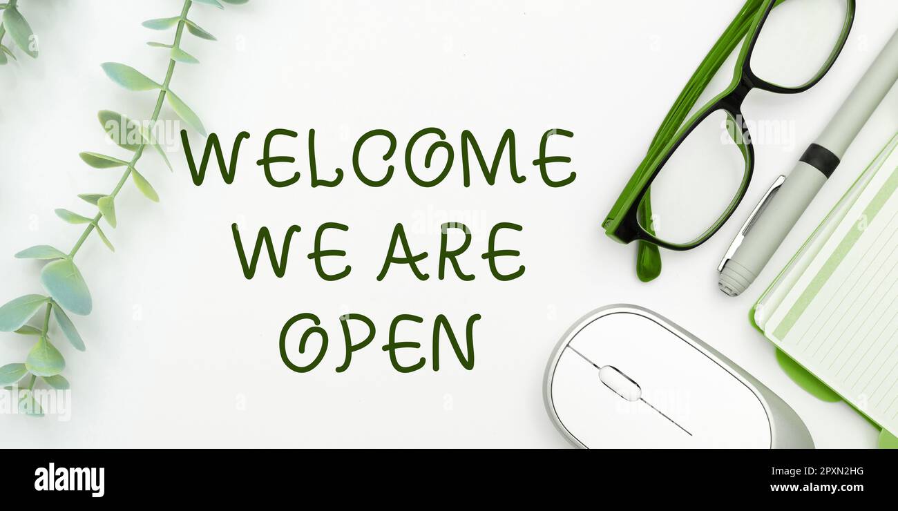 Text caption presenting Welcome We Are Open, Concept meaning Greeting ...