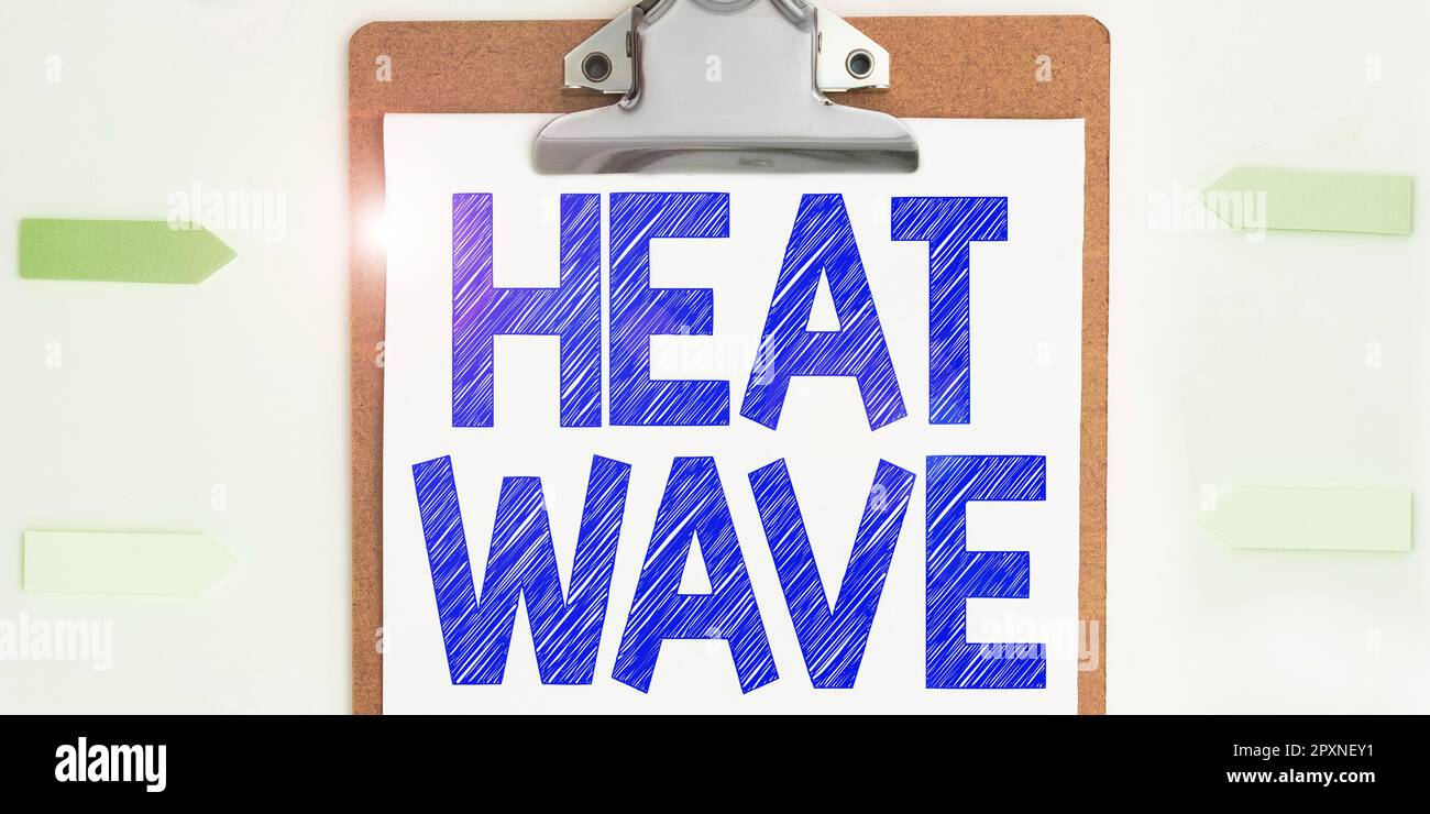 Text showing inspiration Heat Wave, Word for a prolonged period of ...