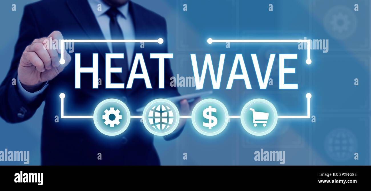 Sign displaying Heat Wave, Word for a prolonged period of abnormally ...