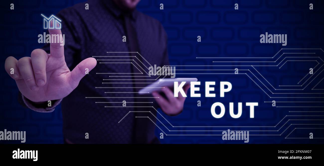 Text caption presenting Keep Out, Internet Concept to stop someone or ...