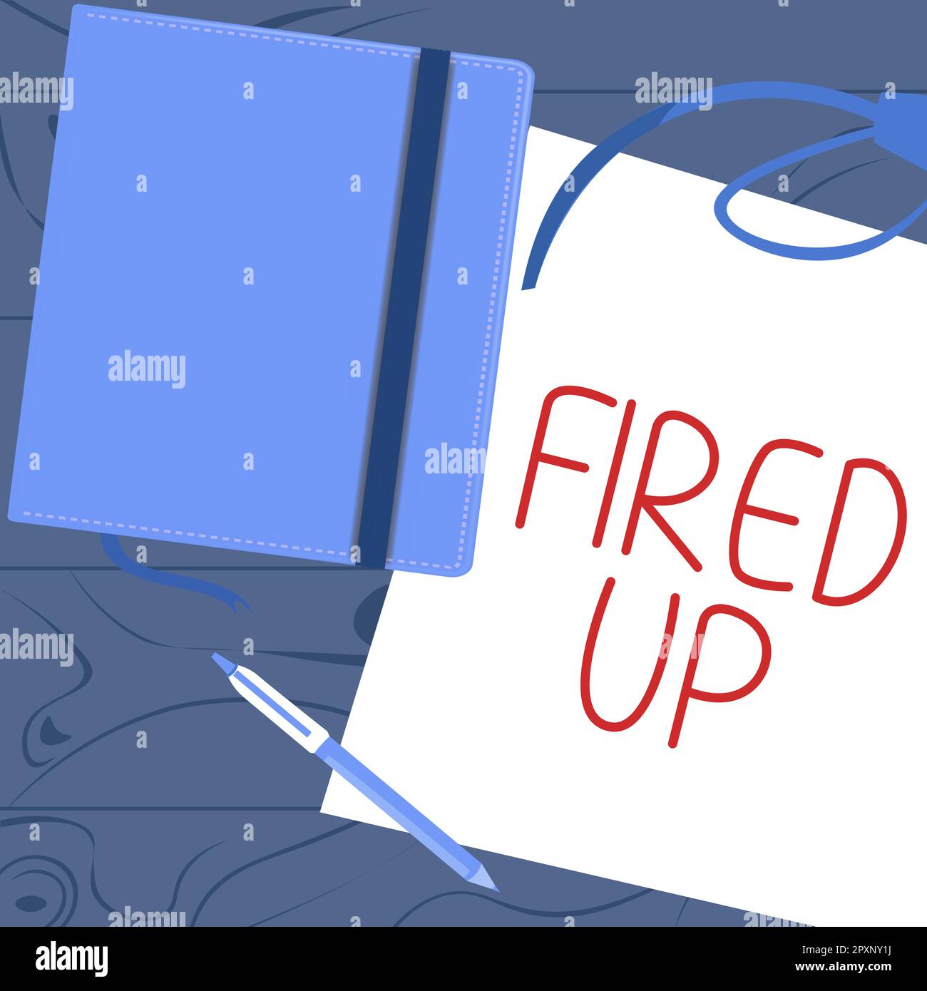 Text caption presenting Fired Up, Word Written on means that someone ...