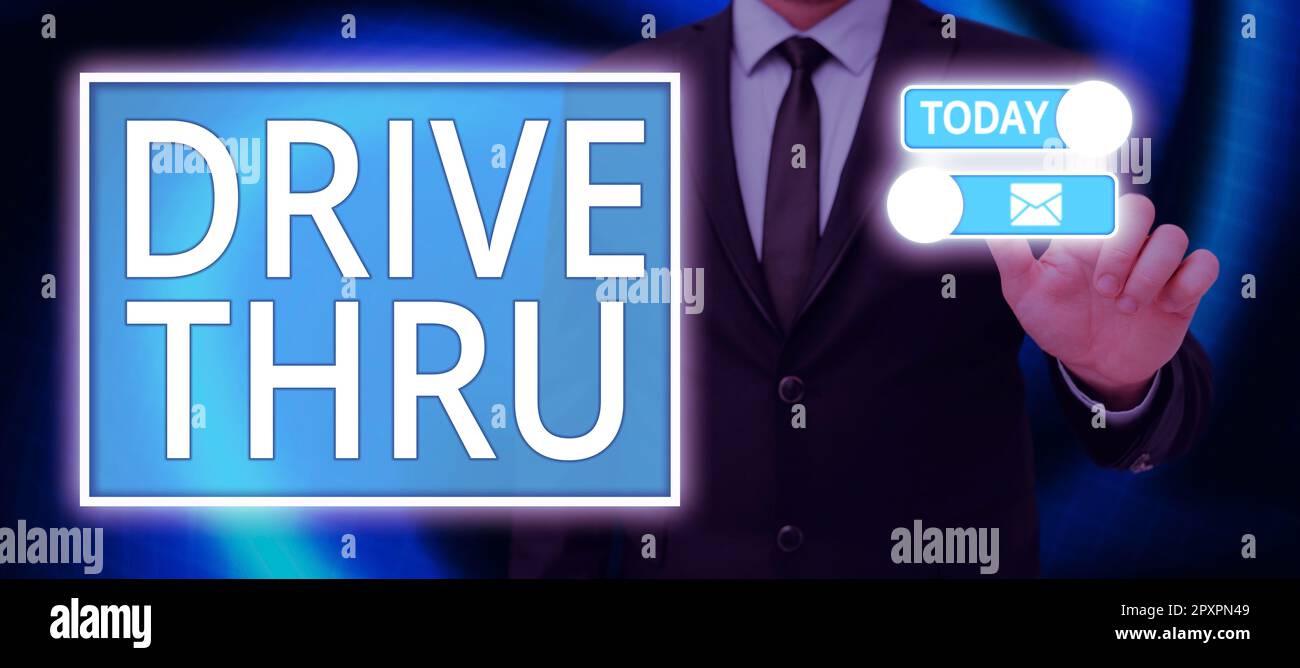 Conceptual display Drive Thru, Word Written on place where you can get ... Conceptual display Drive Thru, Word Written on place where you can get ...