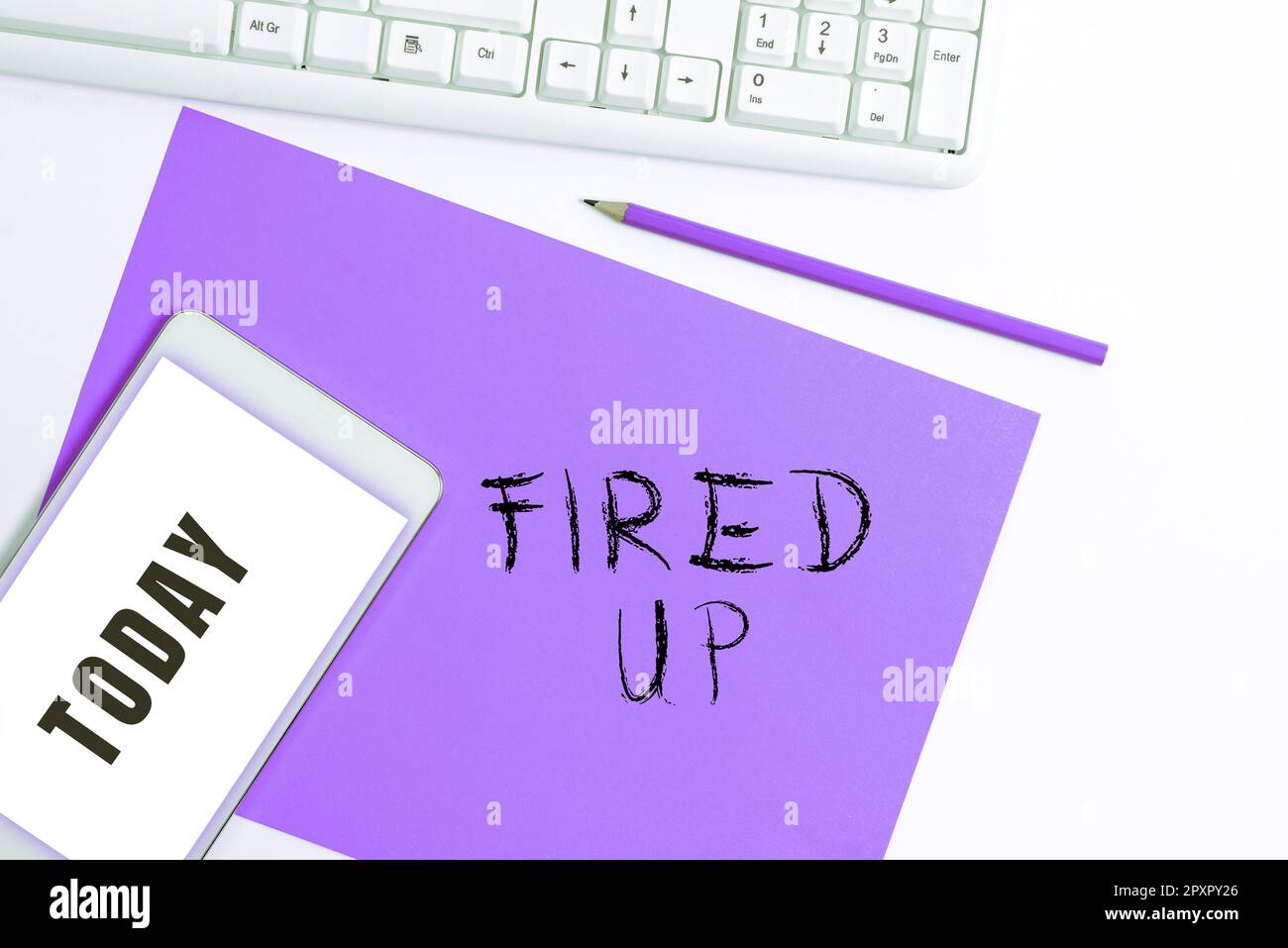 Writing displaying text Fired Up, Business idea means that someone ...