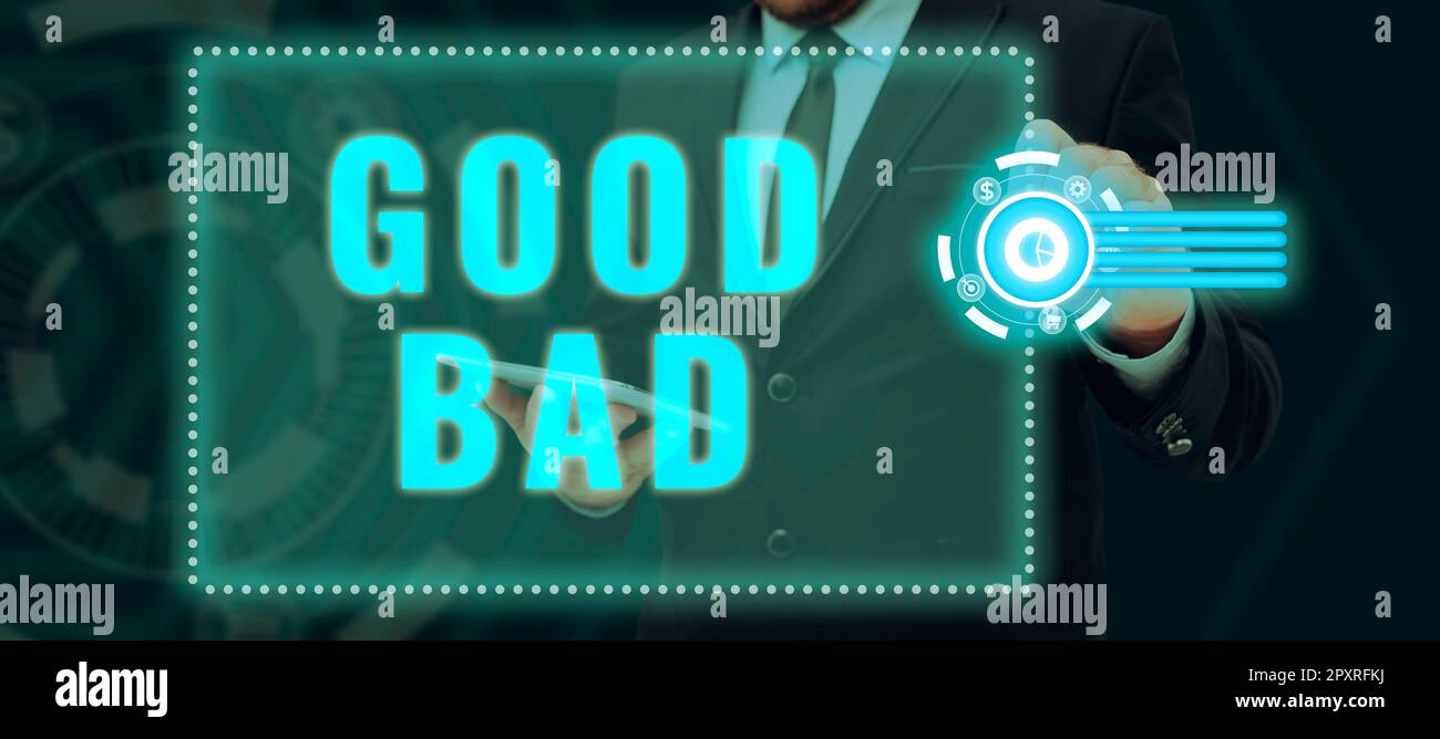 Conceptual caption Good Bad, Word Written on to seem to be going to ...
