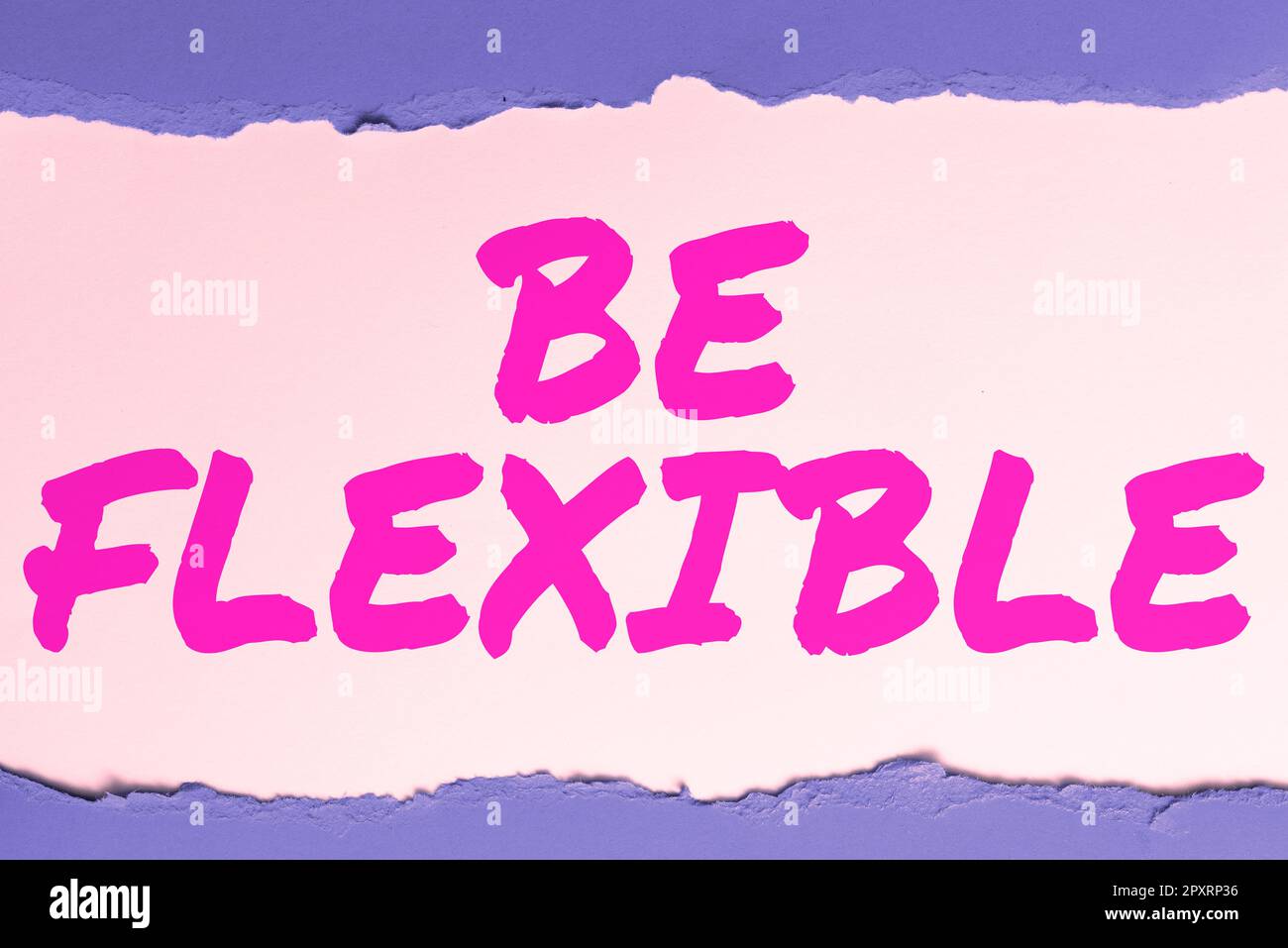 Sign displaying Be Flexible, Word for able to be easily modified to ...