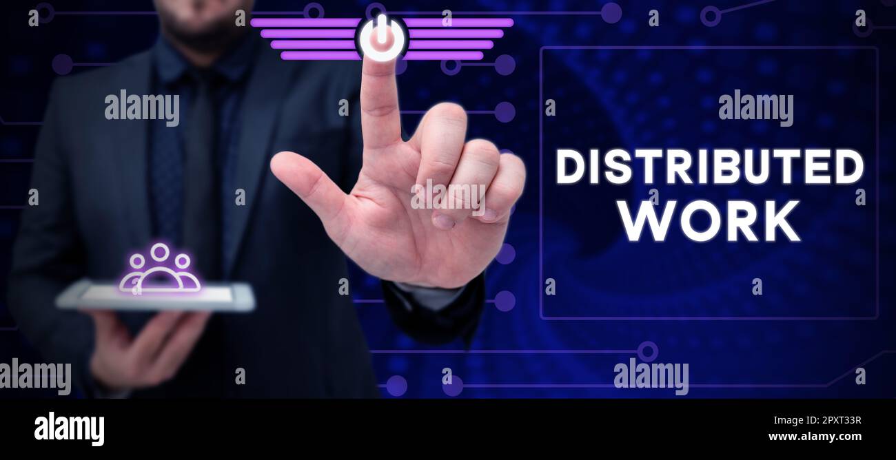 Sign displaying Distributed Work, Conceptual photo practiced by enterprises using network ...