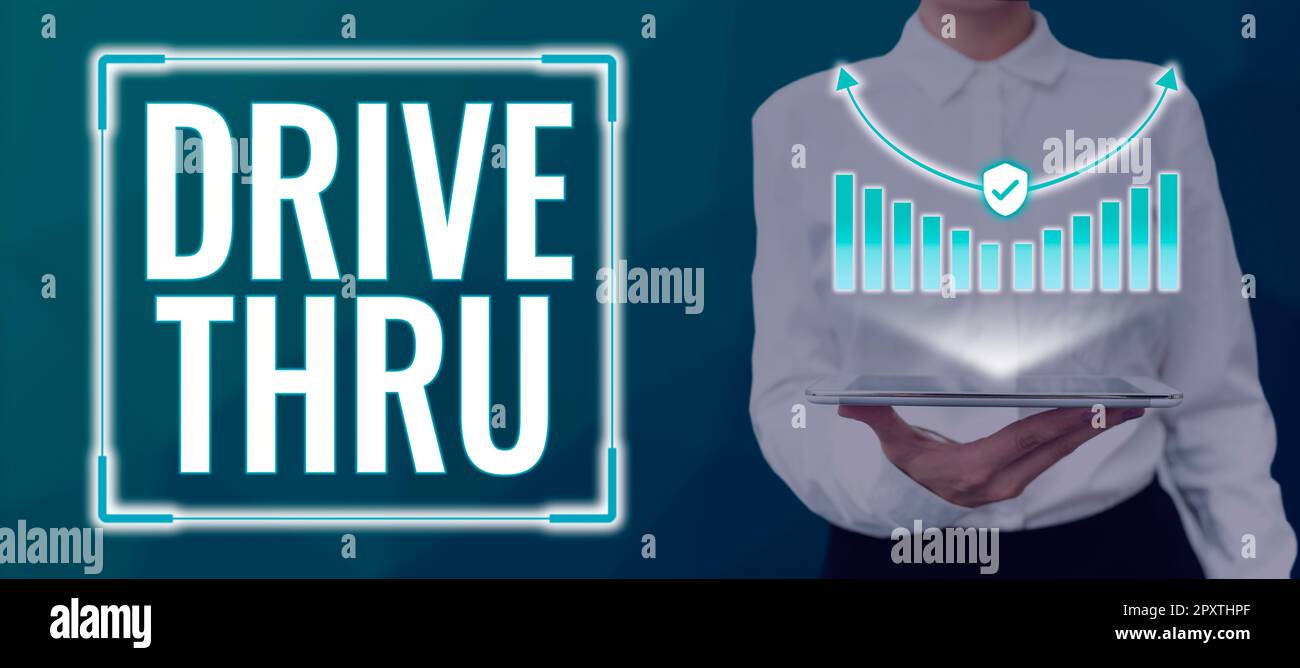 Inspiration showing sign Drive Thru, Business approach place where you ...
