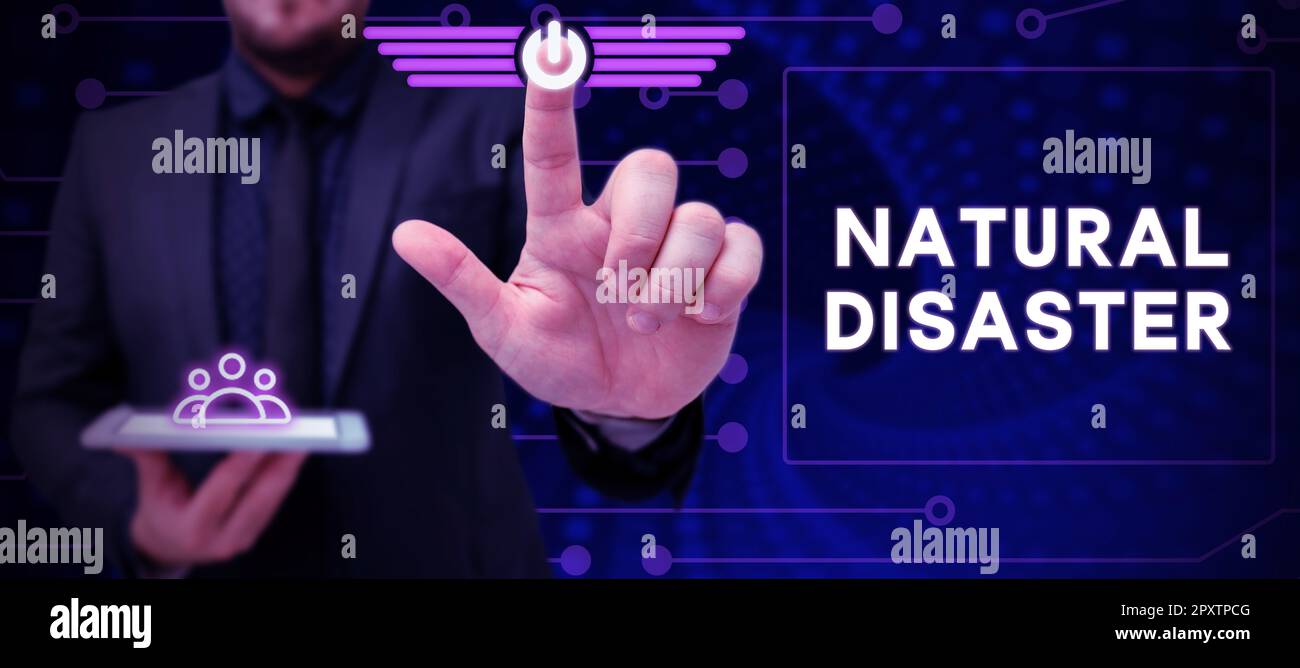Sign displaying Natural Disaster, Business approach occurring in the ...