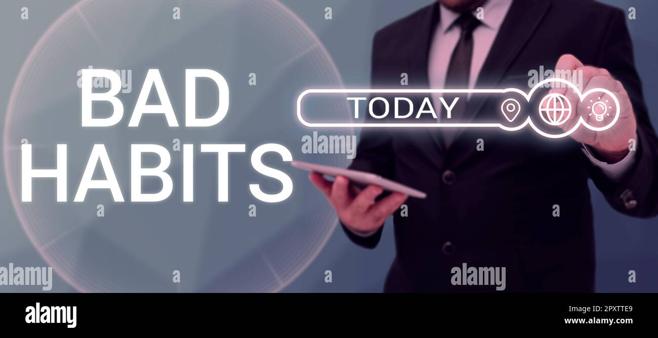 Text caption presenting Bad Habits, Business concept the uncontrollable ...