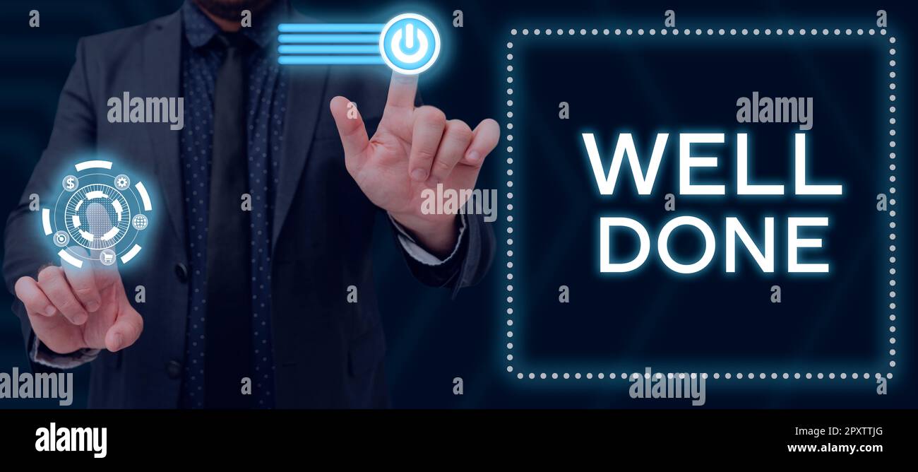 Sign displaying Well Done, Business overview Peform accurately and ...