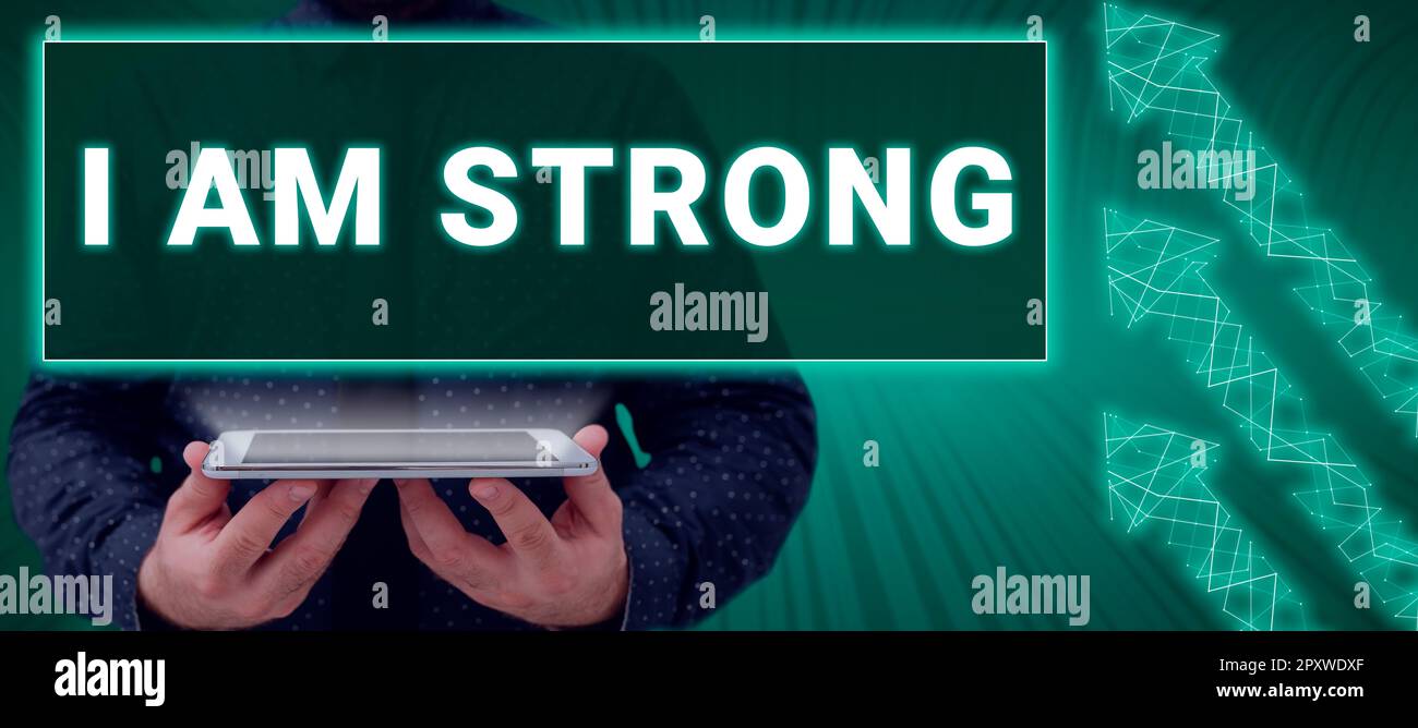 Inspiration showing sign I Am Strong, Concept meaning Have great ...
