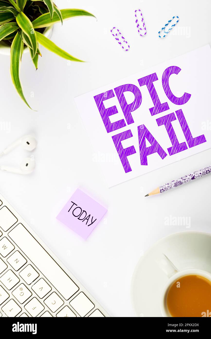Sign displaying Epic Fail, Business overview a spectacularly ...