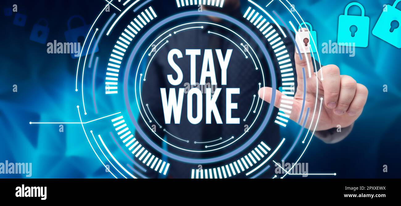 Conceptual caption Stay Woke, Concept meaning being aware of your ...