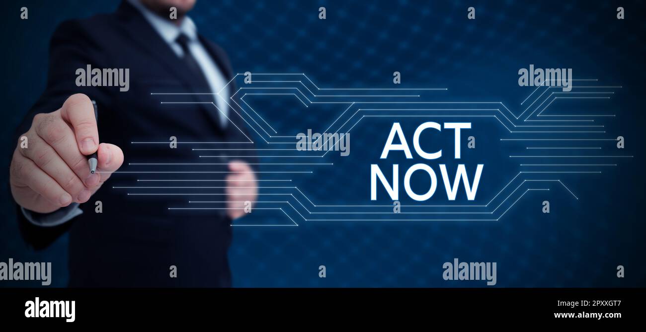 Inspiration showing sign Act Now, Word Written on do not hesitate and ...