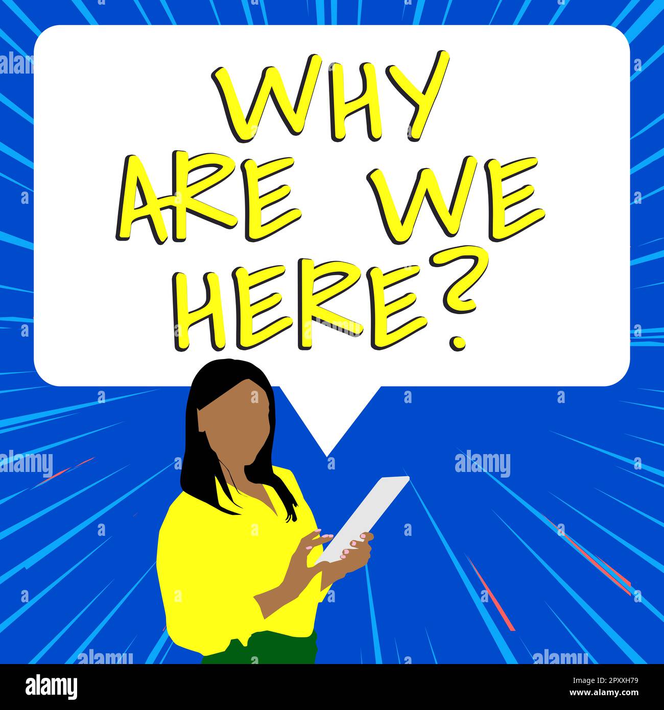 Text sign showing Why Are We Here, Business showcase Reasons to be ...