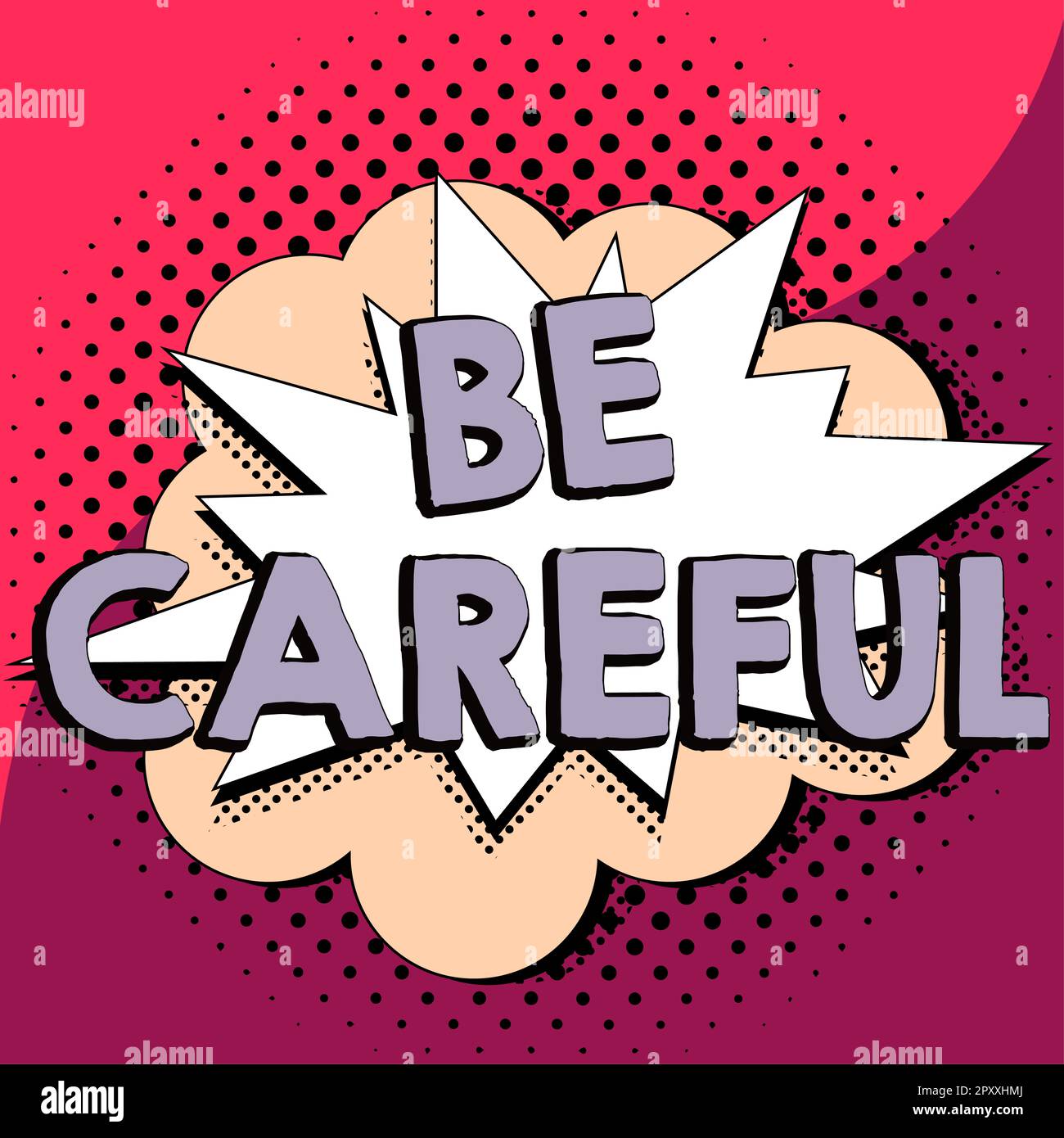 Sign displaying Be Careful, Word for making sure of avoiding potential ...