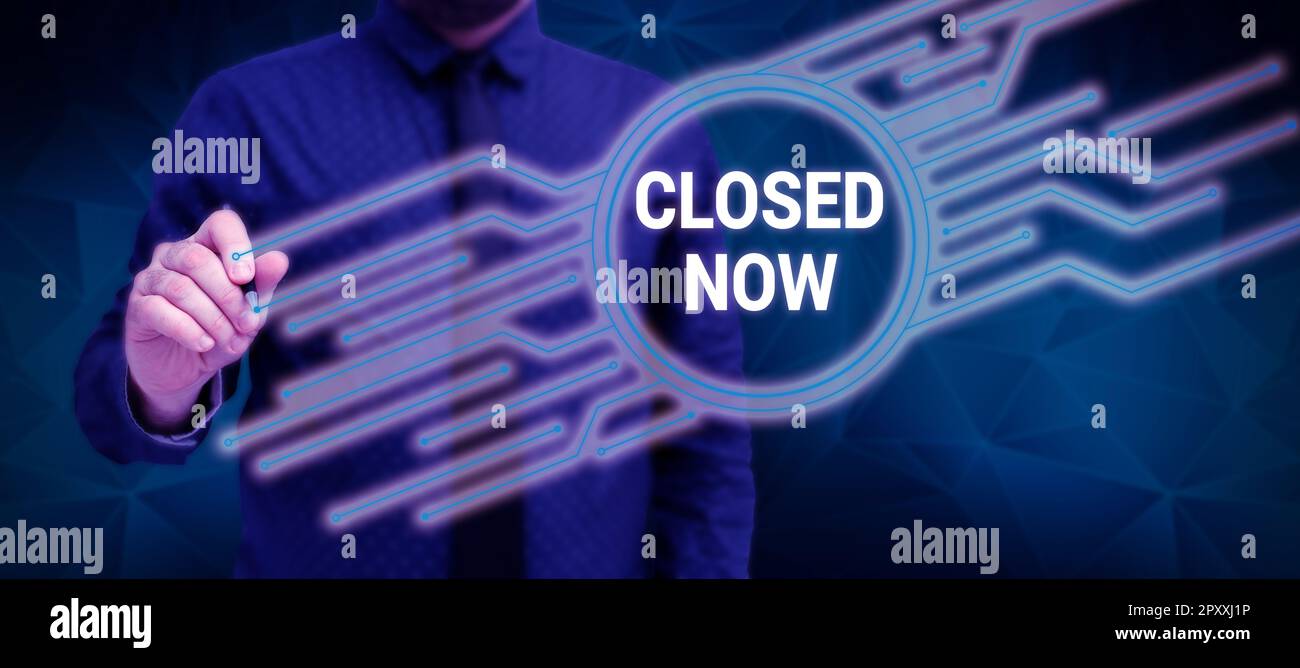 Conceptual display Closed Now, Business overview of a business having ...