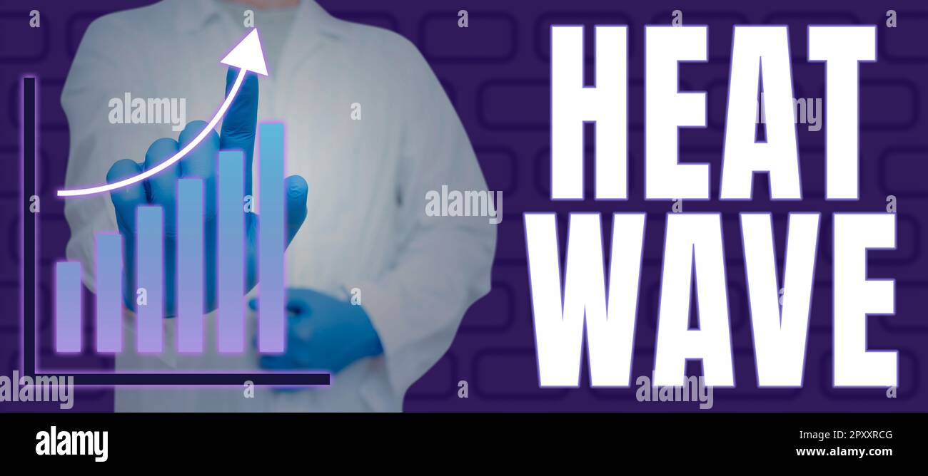 Hand writing sign Heat Wave, Business concept a prolonged period of ...