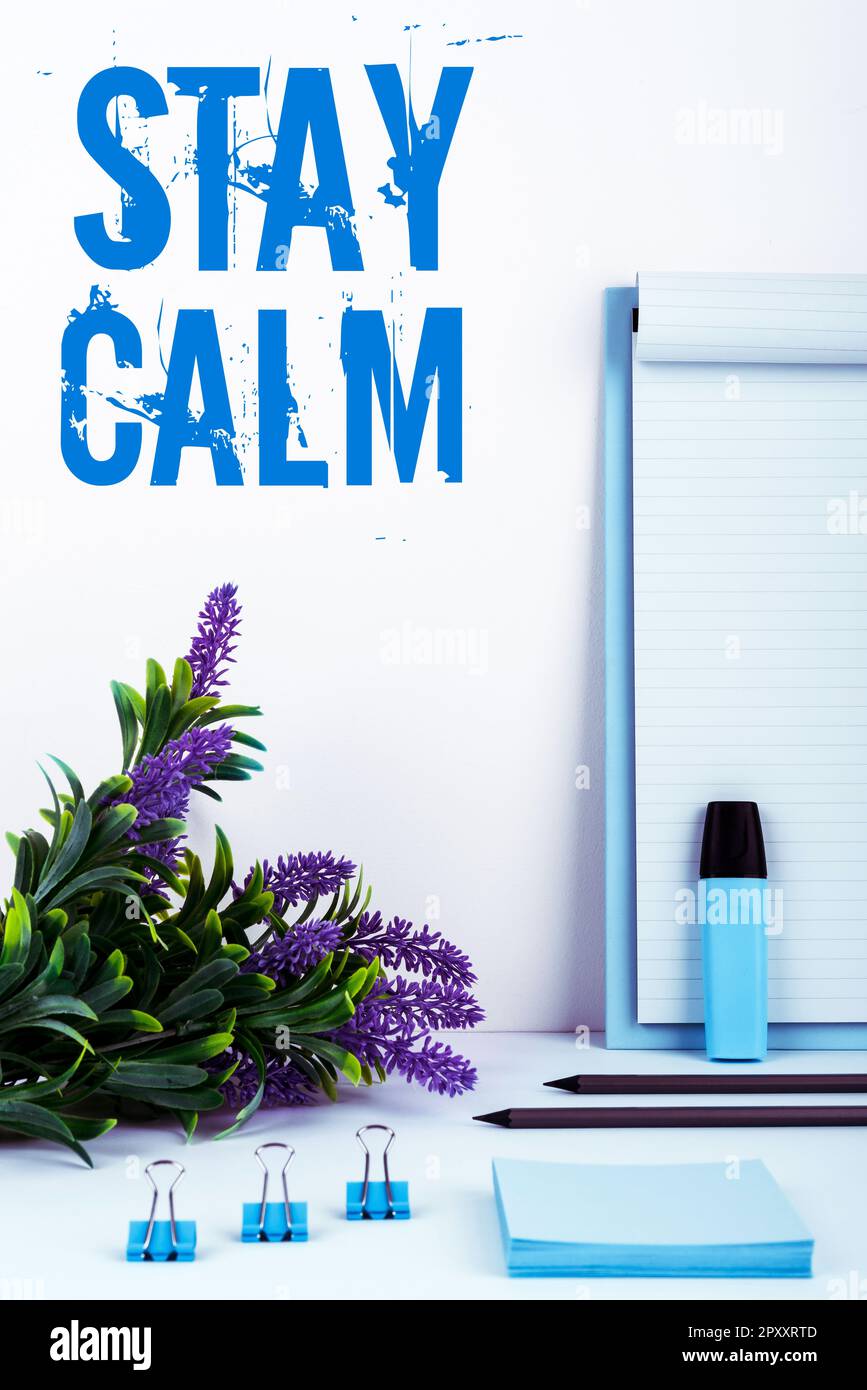 Conceptual caption Stay Calm, Word Written on Maintain in a state of ...