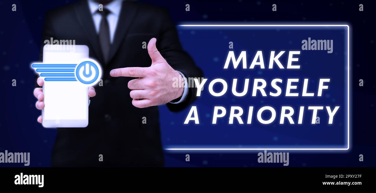 Conceptual display Make Yourself A Priority, Business approach Think in ...