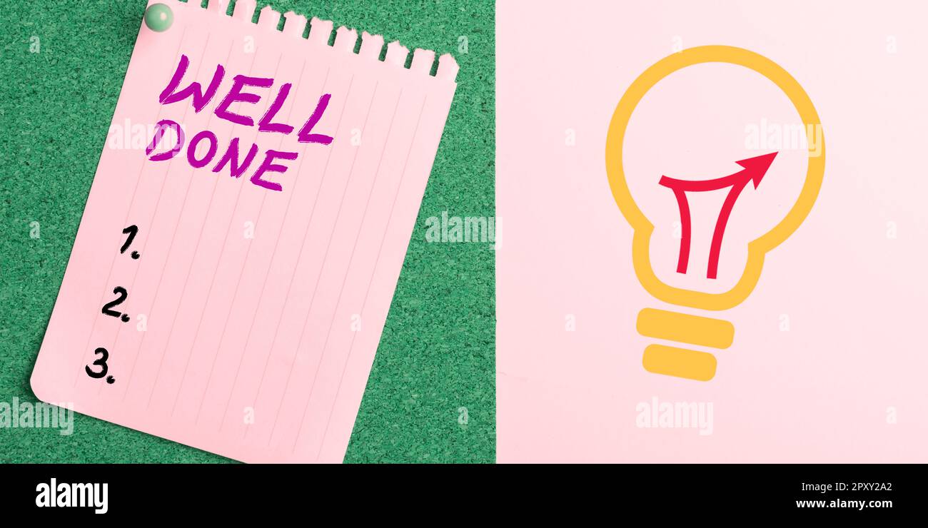 Hand writing sign Well Done, Business showcase Peform accurately and ...