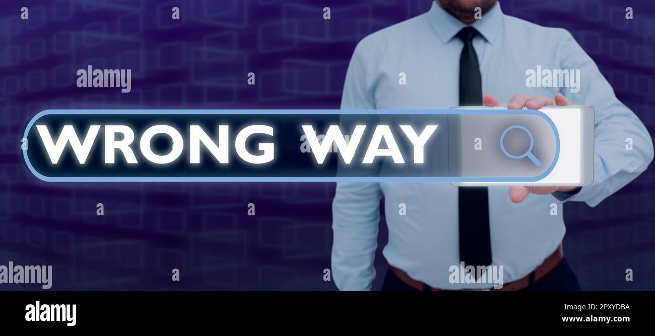 Inspiration showing sign Wrong Way, Conceptual photo taking an ...