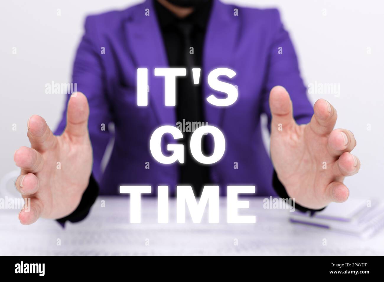 Sign displaying It's Go Time, Word for A period to undertake the ...