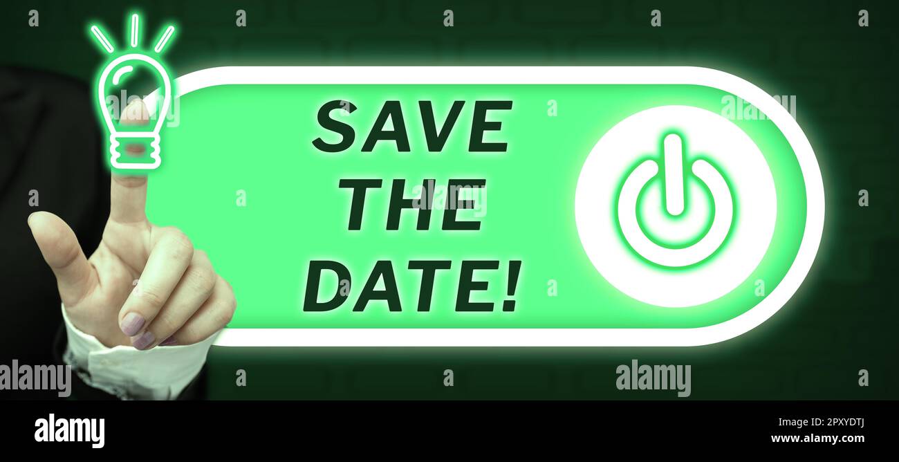 Conceptual display Save The Date, Word Written on Remembering the schedule Mark the calendar ...