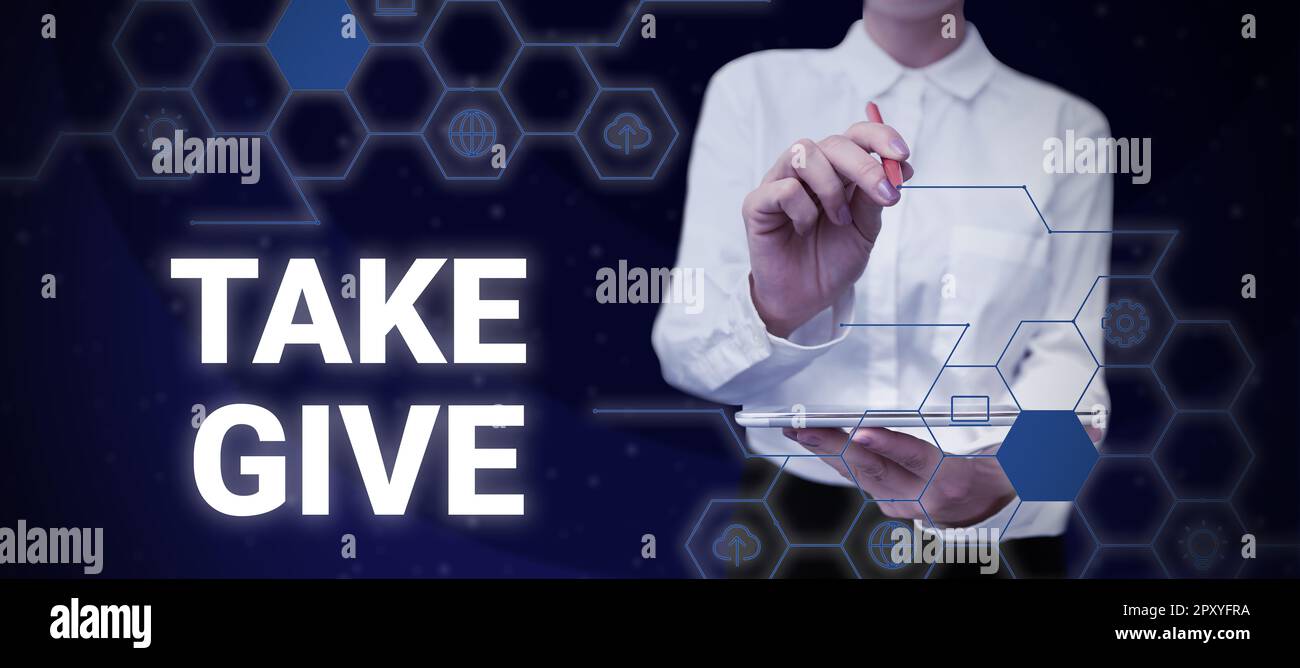Handwriting text Take Give, Business idea The exchange of mutual ...
