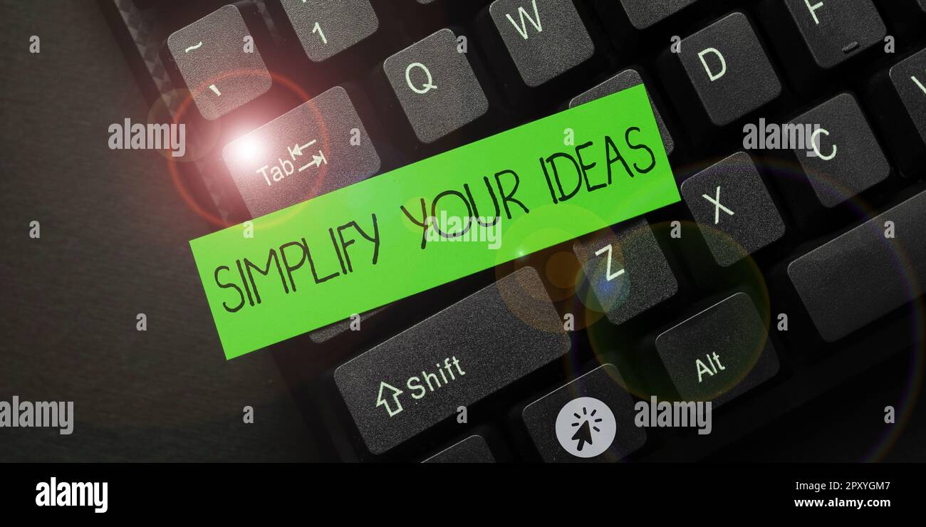 Hand writing sign Simplify Your Ideas, Business showcase make simple or ...