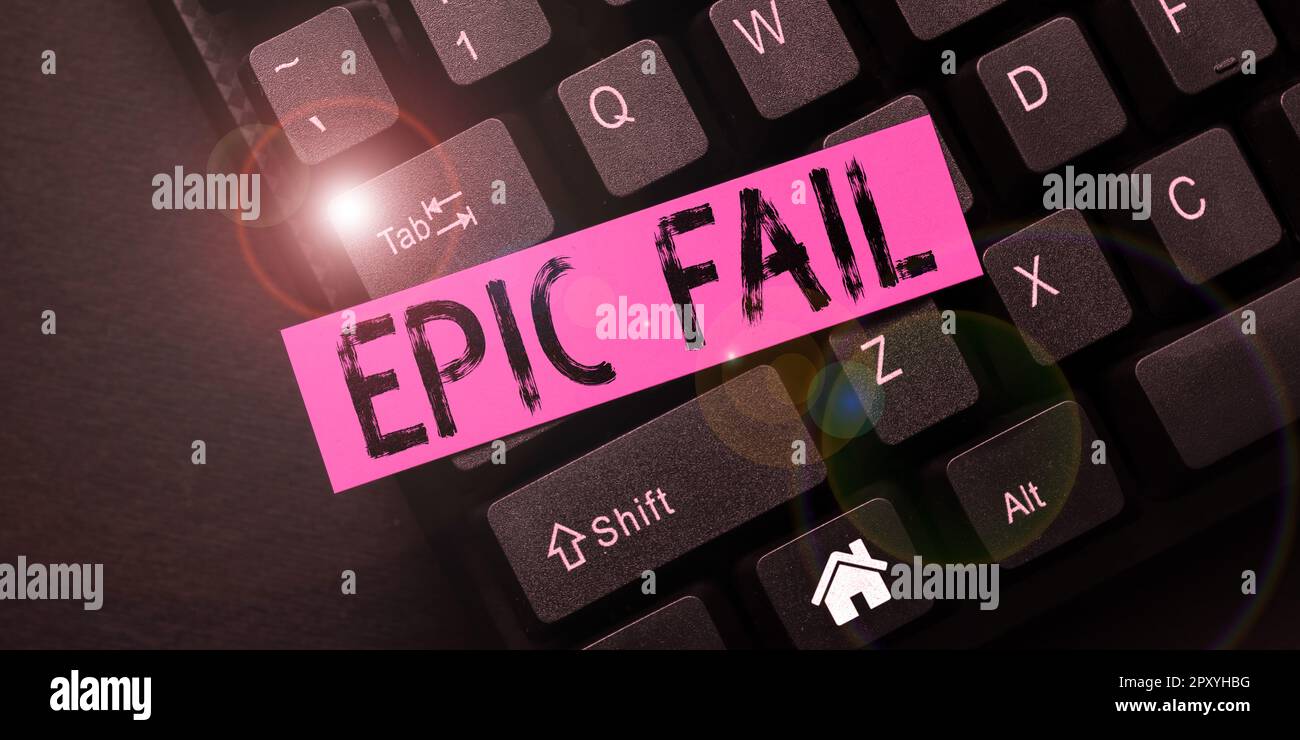 Hand writing sign Epic Fail, Word for a spectacularly embarrassing ...