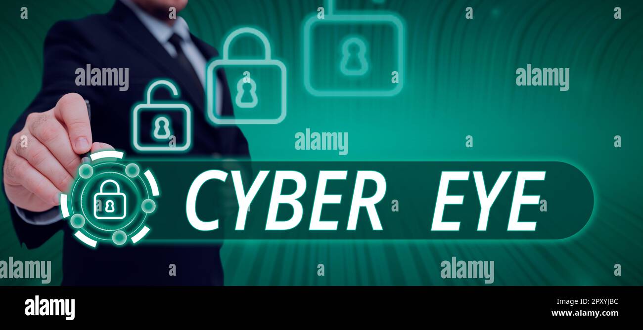 Sign displaying Cyber Eye, Business overview tool engages in building ...