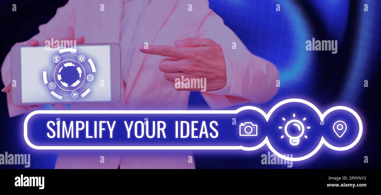 Text showing inspiration Simplify Your Ideas, Word for make simple or ...