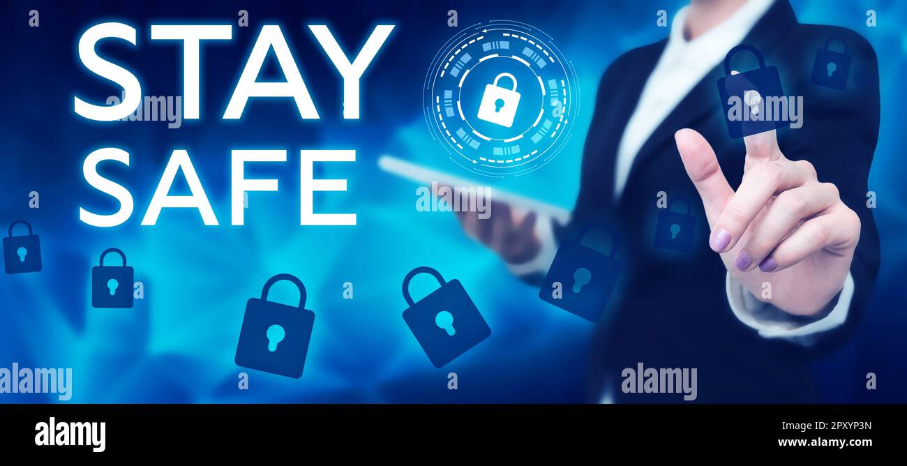 Inspiration showing sign Stay Safe, Business approach secure from ...