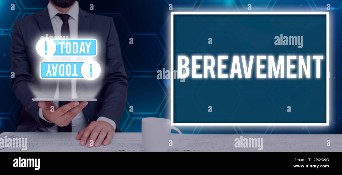 Text sign showing Bereavement, Concept meaning a period of mourning ...